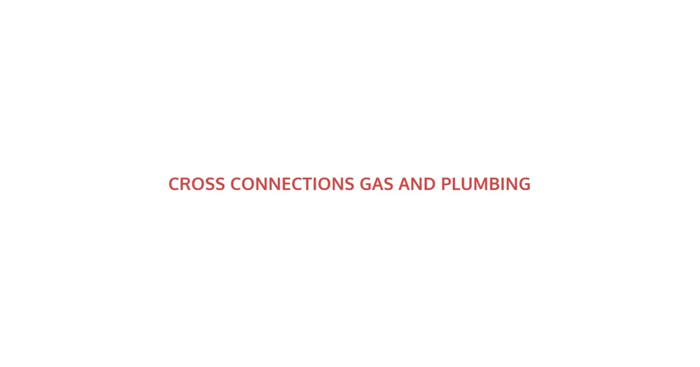 Cross Connections Gas and Plumbing reviews | ProductReview.com.au